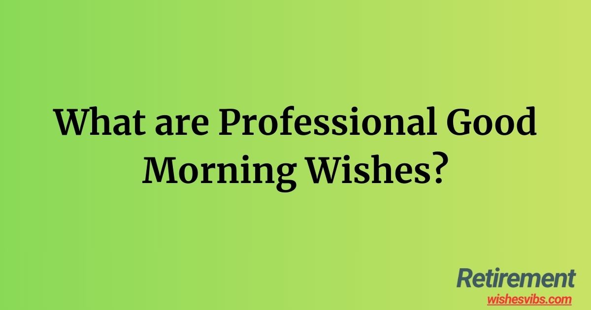 100+ Good Morning Wishes for Boss That Will Make Their Day Special ...